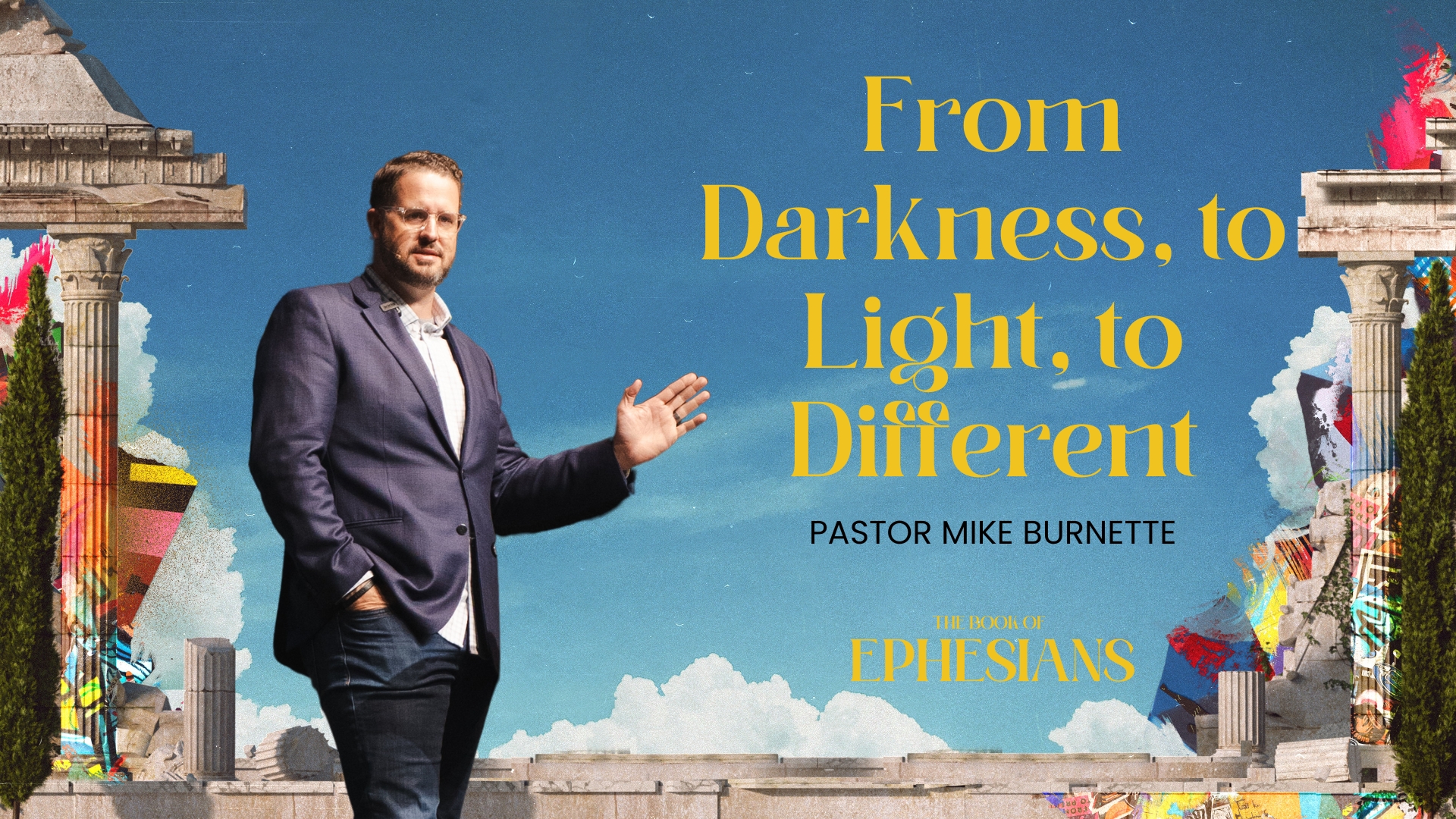 From Darkness To Light To Different (Ephesians 2:11-22) | Pastor Mike ...