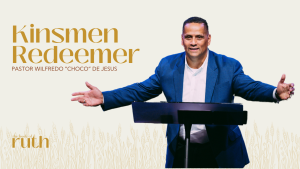 The Book of Ruth | Kinsmen Redeemer (Ruth 4) | Pastor Choco De Jesus ...